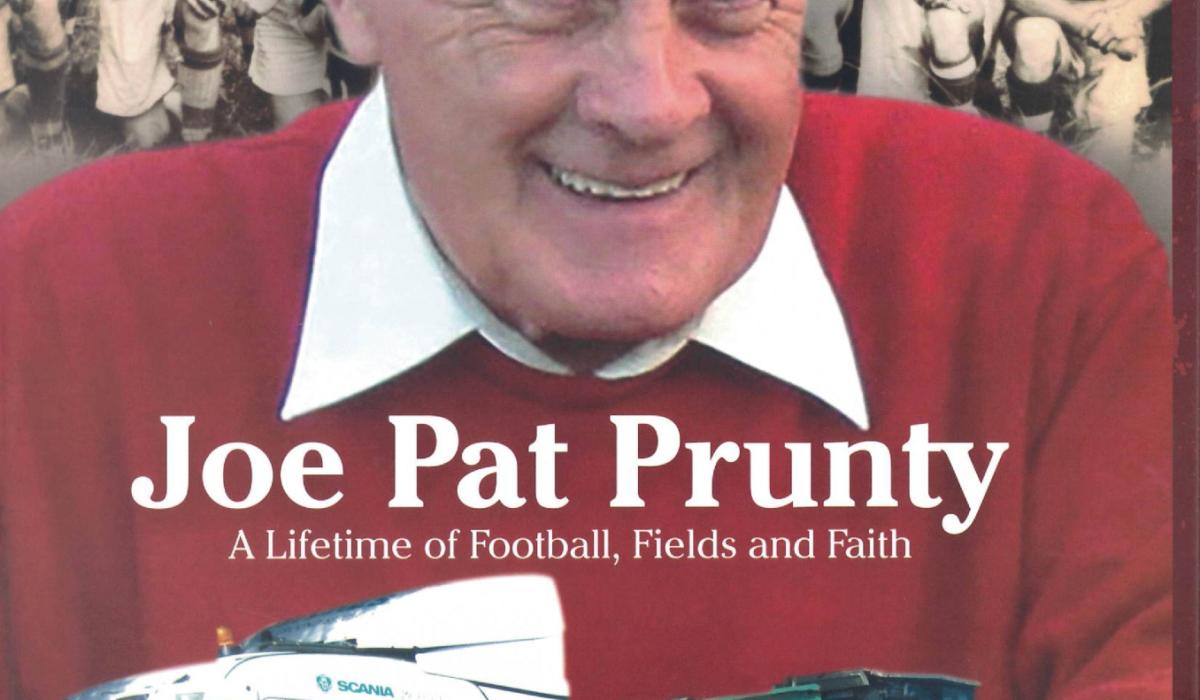The Joe Pat Prunty story brought to book; the man who developed GAA ...