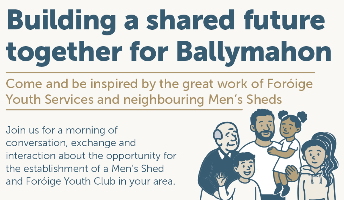 Public invited to explore possibility of Men's Shed and Foróige youth ...